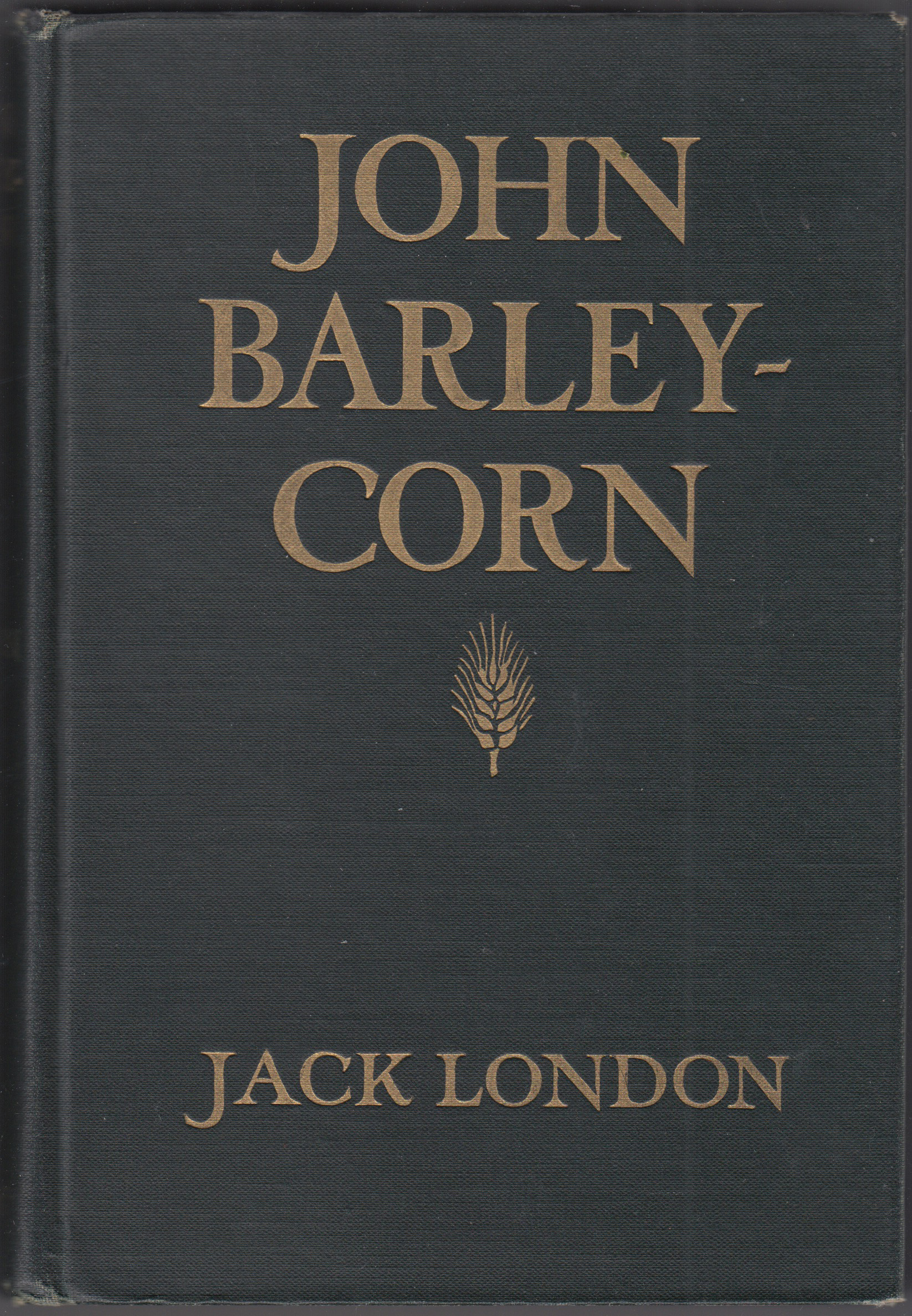 John Barleycorn. by London, Jack. | James M. Dourgarian, Bookman ABAA