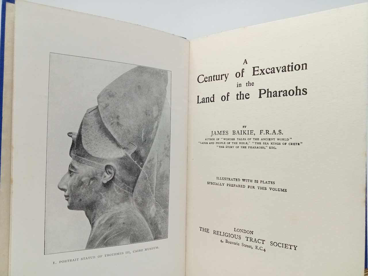A Century of Excavation in the Land of the Pharaohs. by James Baikie ...