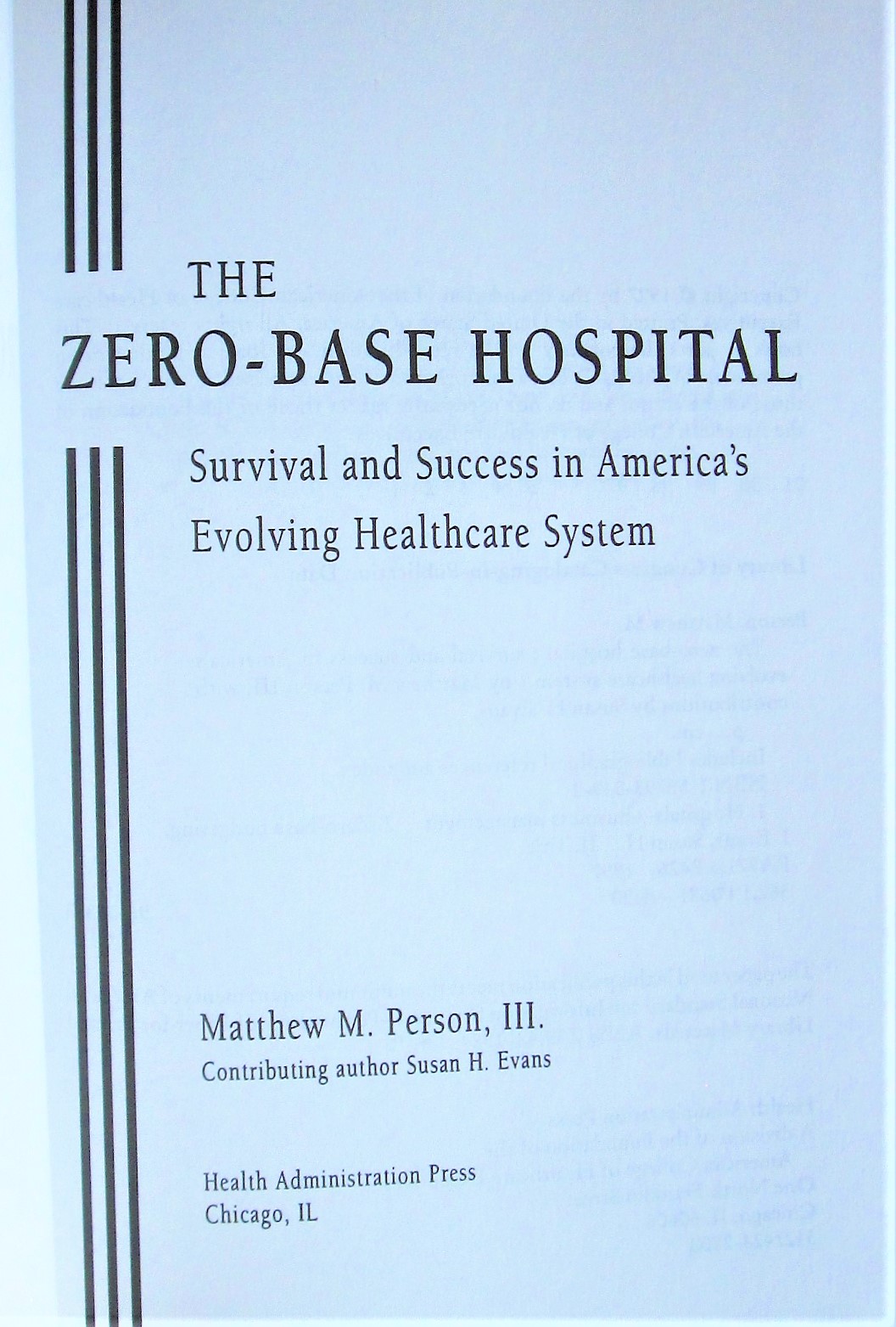 The Zero-Base Hospital. Survival and Success in America's Evolving ...