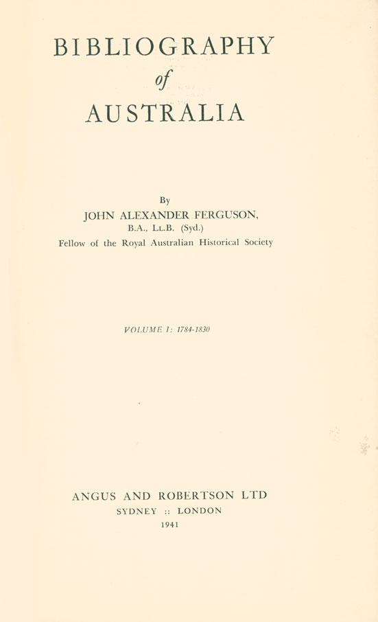 Bibliography of Australia. by Ferguson, John Alexander. | Andrew Isles ...