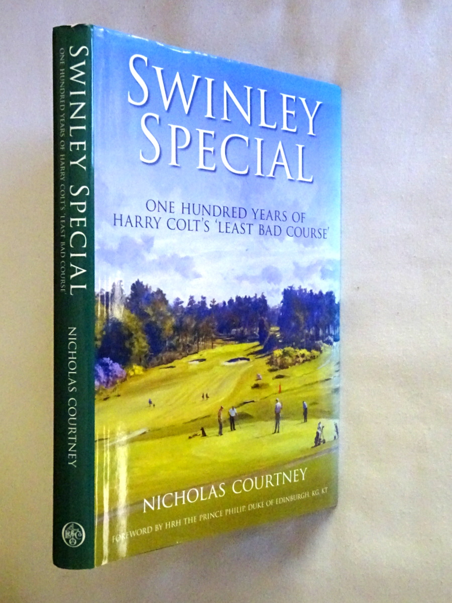 Swinley Special. One Hundred Years of Harry Colt's Least Bad Course ...