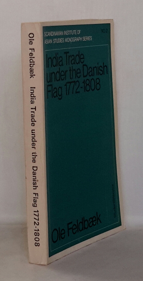 India Trade under the Danish Flag 1772-1808: European Enterprise and ...