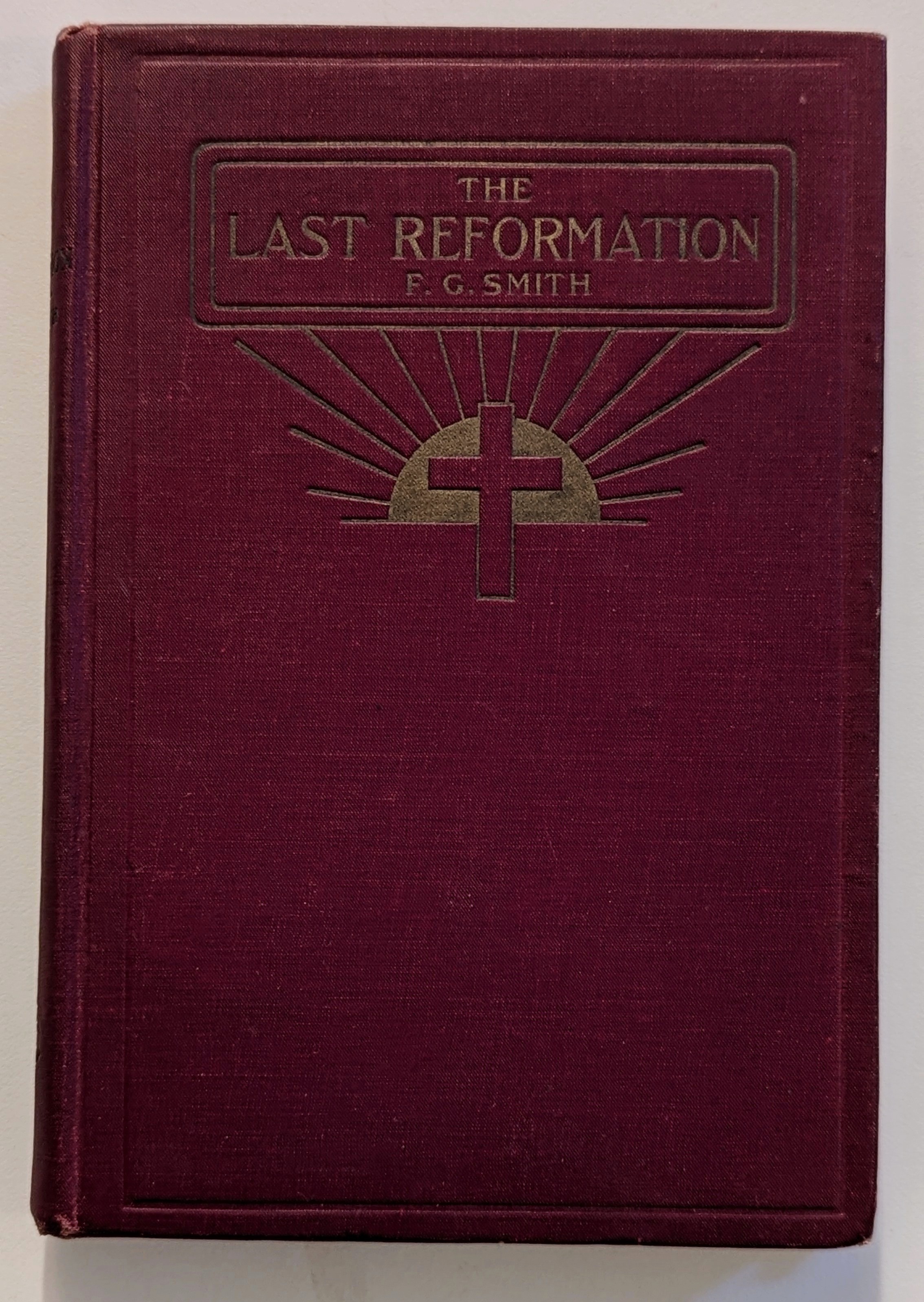 The Last Reformation by F.G. Smith: Very Good Hardcover (1919) 1st ...
