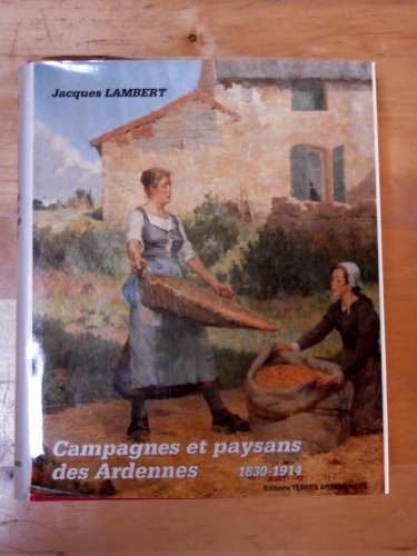 Campagnes et paysans des Ardennes 1830-1914 by Jacques LAMBERT: Bon Hardcover (1988) | Ammareal