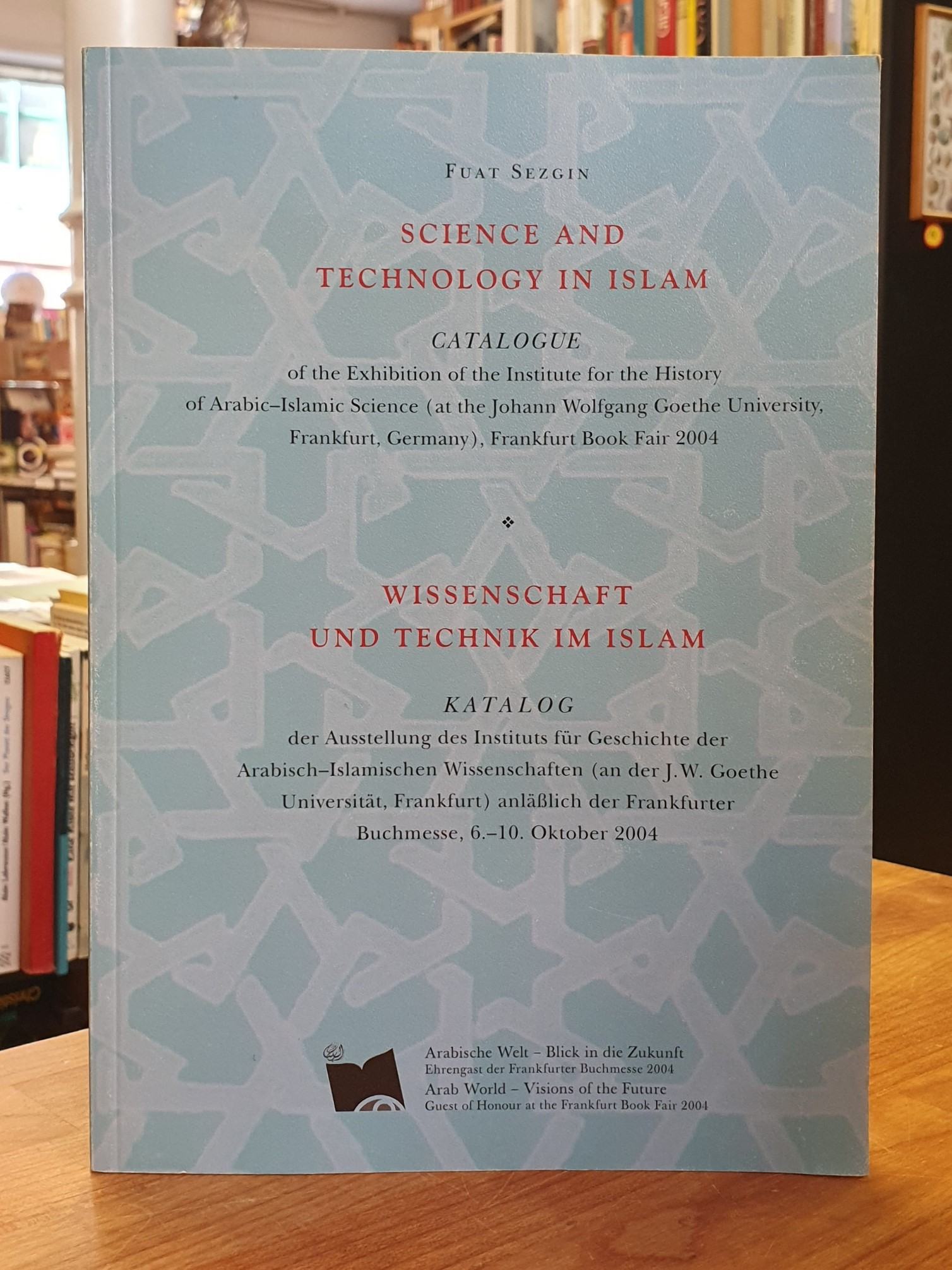 Science and Technology in Islam - Catalogue of the Exhibition of the ...