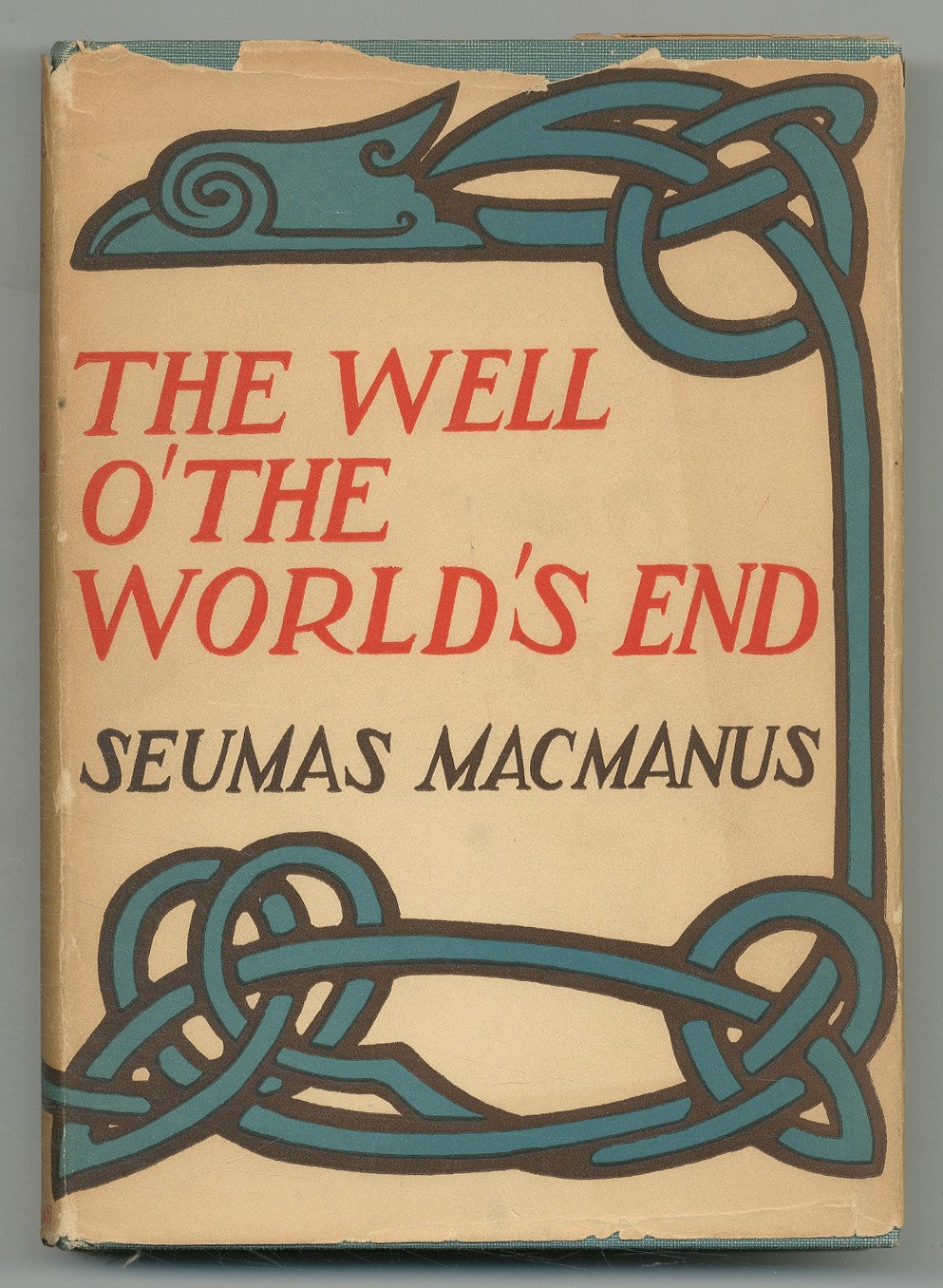 The Well O' The World's End by MacMANUS, Seumas: Fine Hardcover (1939 ...