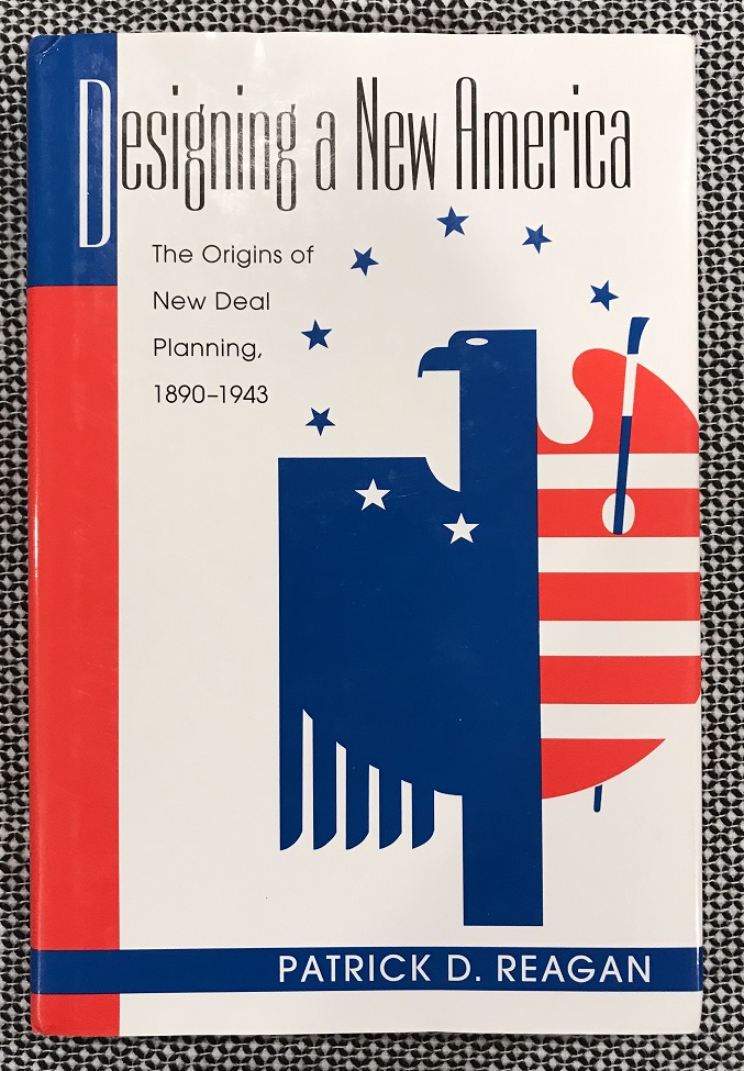 Designing a New America by Reagan, Patrick D.: Fine Hardcover (2000 ...