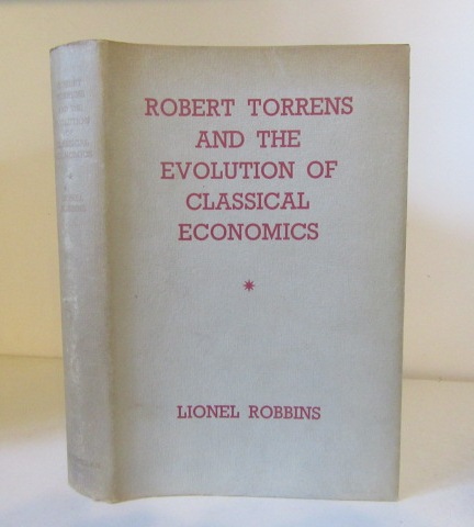 Robert Torrens and the Evolution of Classical Economics. by Robbins ...