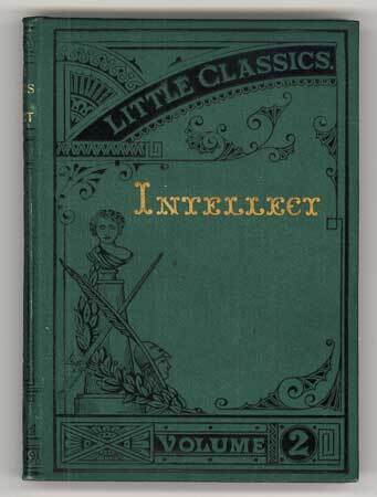 LITTLE CLASSICS . INTELLECT . by Johnson, Rossiter (editor): (1874 ...