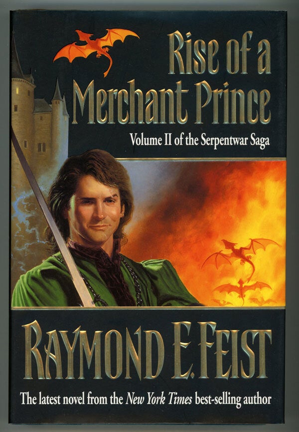 RISE OF A MERCHANT PRINCE: VOLUME II OF THE SERPENTWAR SAGA by Feist ...