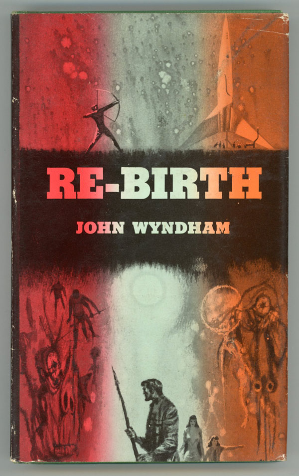 RE-BIRTH by Wyndham, John (pseudonym of John Beynon Harris): (1955 ...