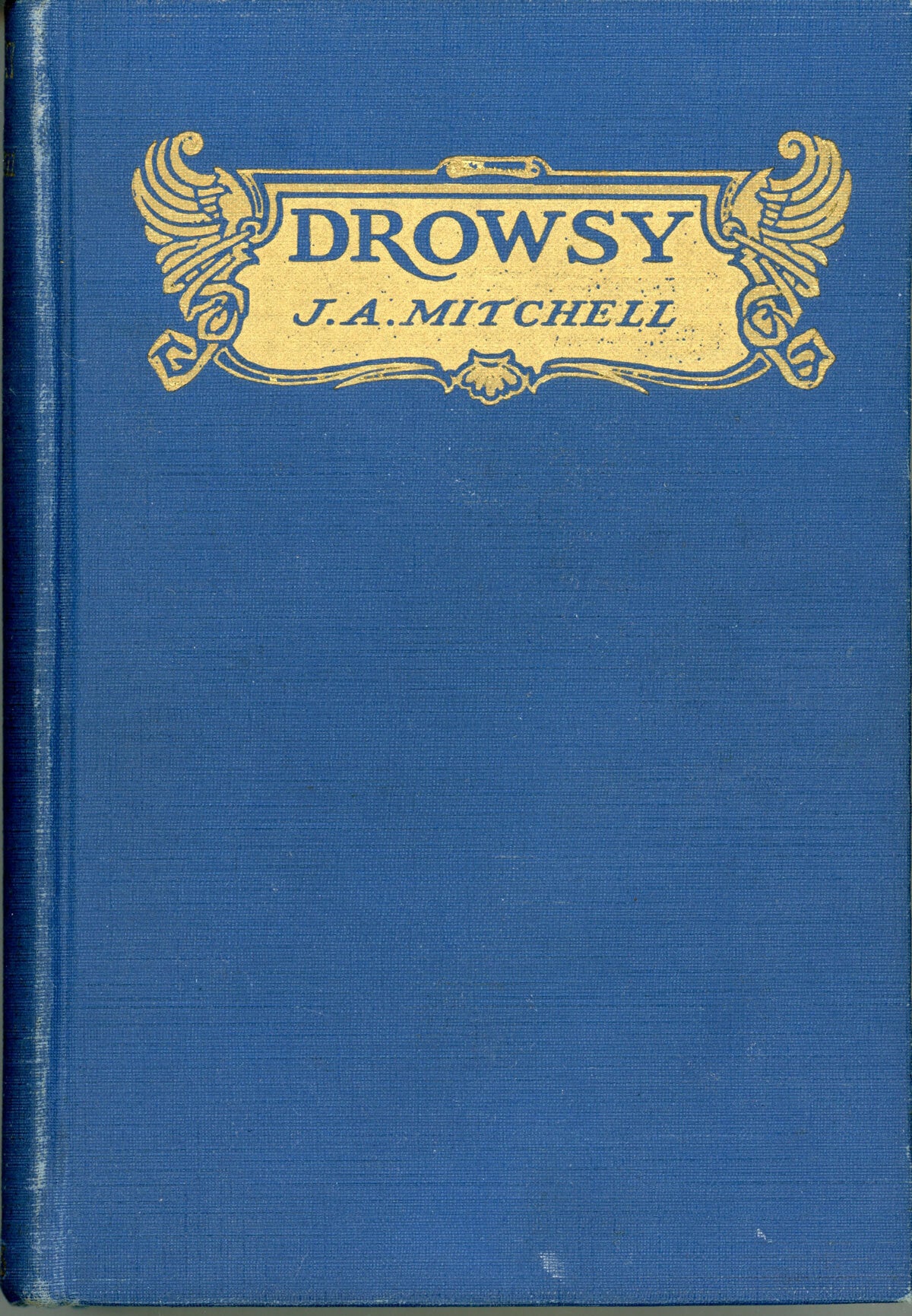 DROWSY by Mitchell, J[ohn] A[mes]: (1917) | Currey, L.W. Inc. ABAA/ILAB