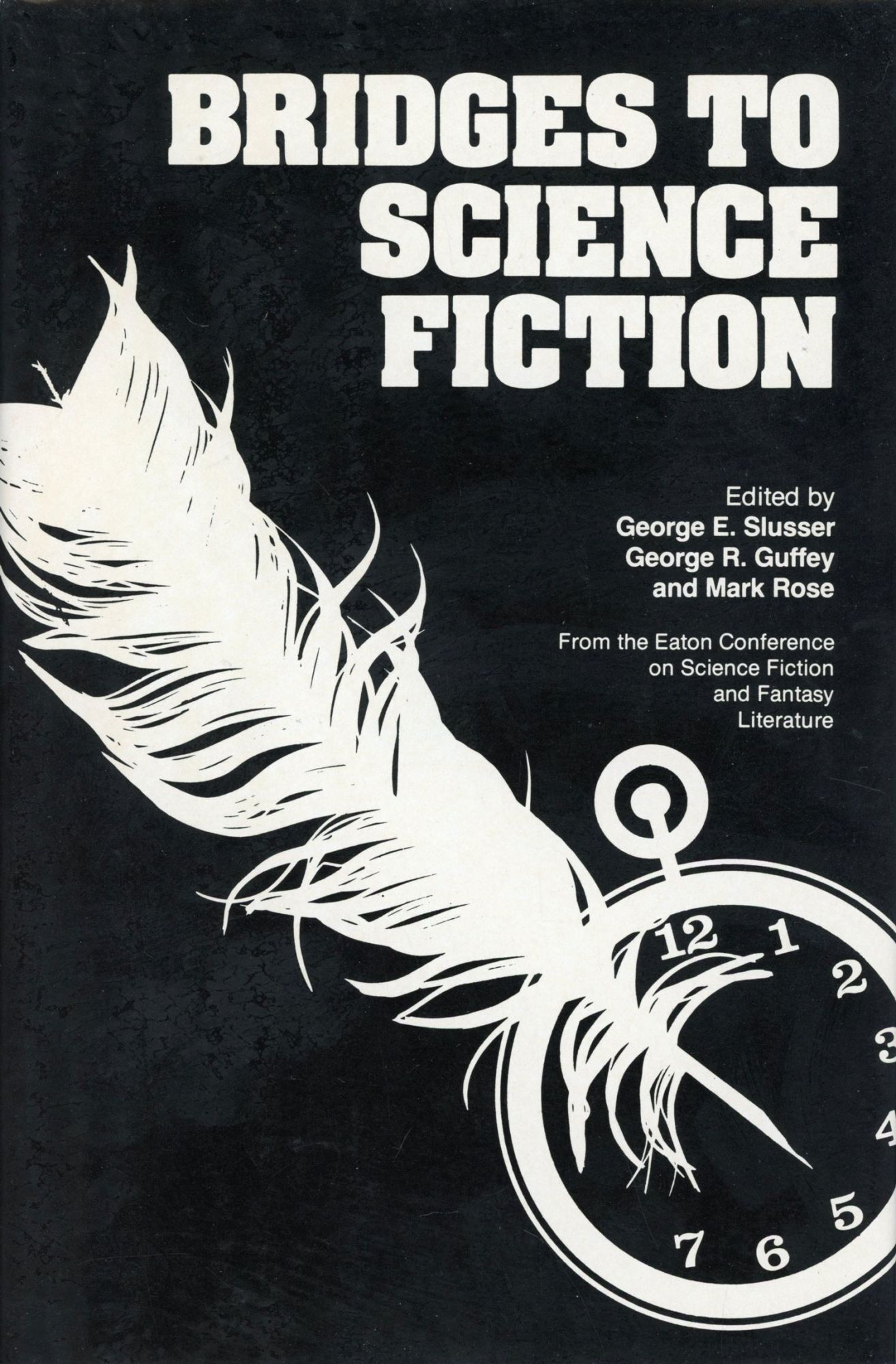 BRIDGES TO SCIENCE FICTION by Slusser, George E., George R. Guffey, and ...