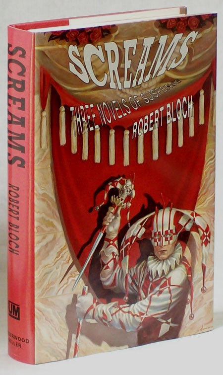 SCREAMS . THREE NOVELS OF SUSPENSE by Bloch, Robert: (1989) Signed by ...