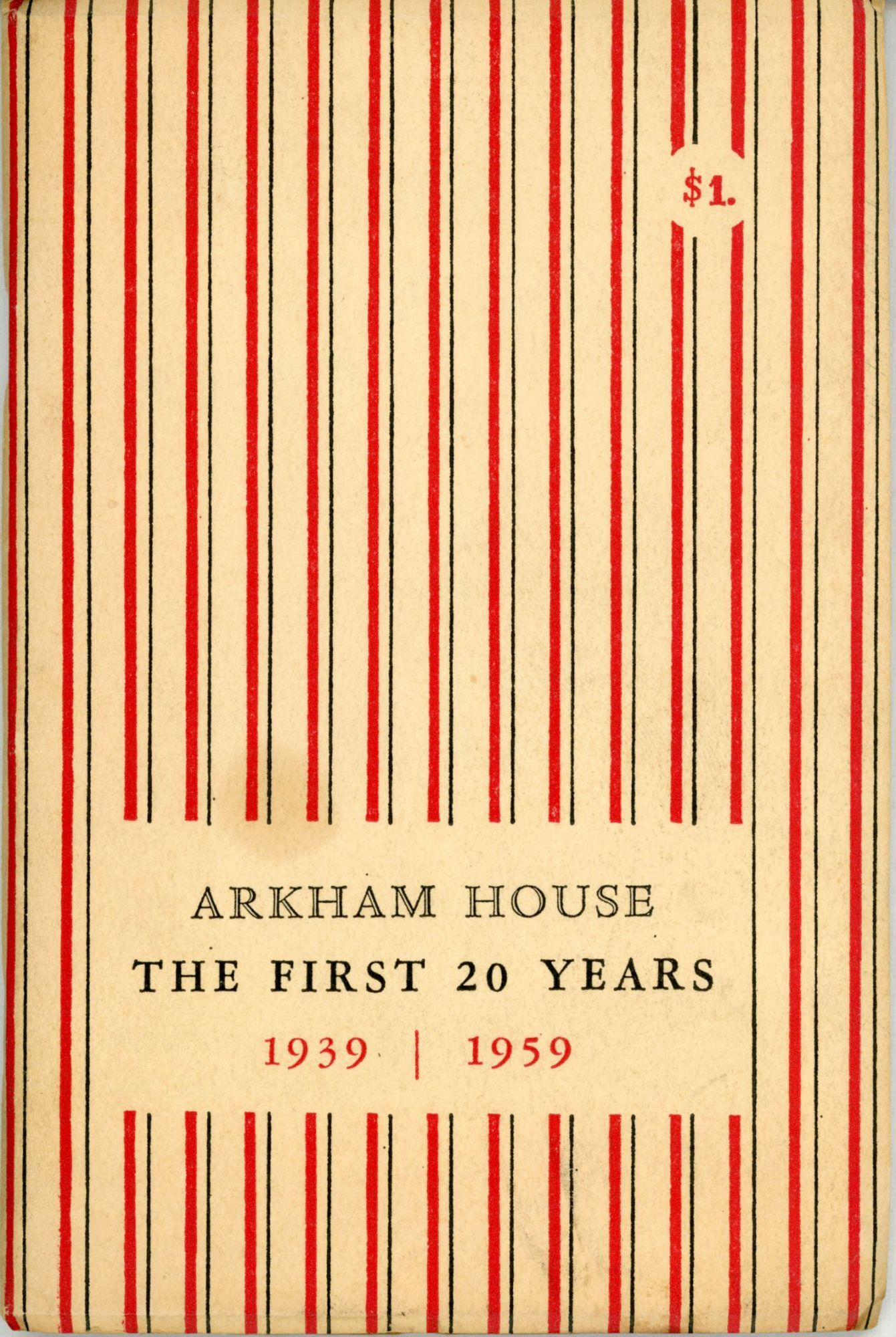 ARKHAM HOUSE: THE FIRST 20 YEARS 1939-1959. A HISTORY AND BIBLIOGRAPHY ...