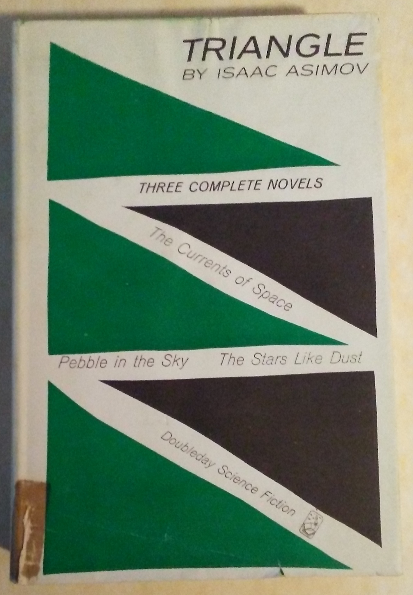 Triangle: The Currents of Space; Pebble in the Sky; the Stars like Dust ...