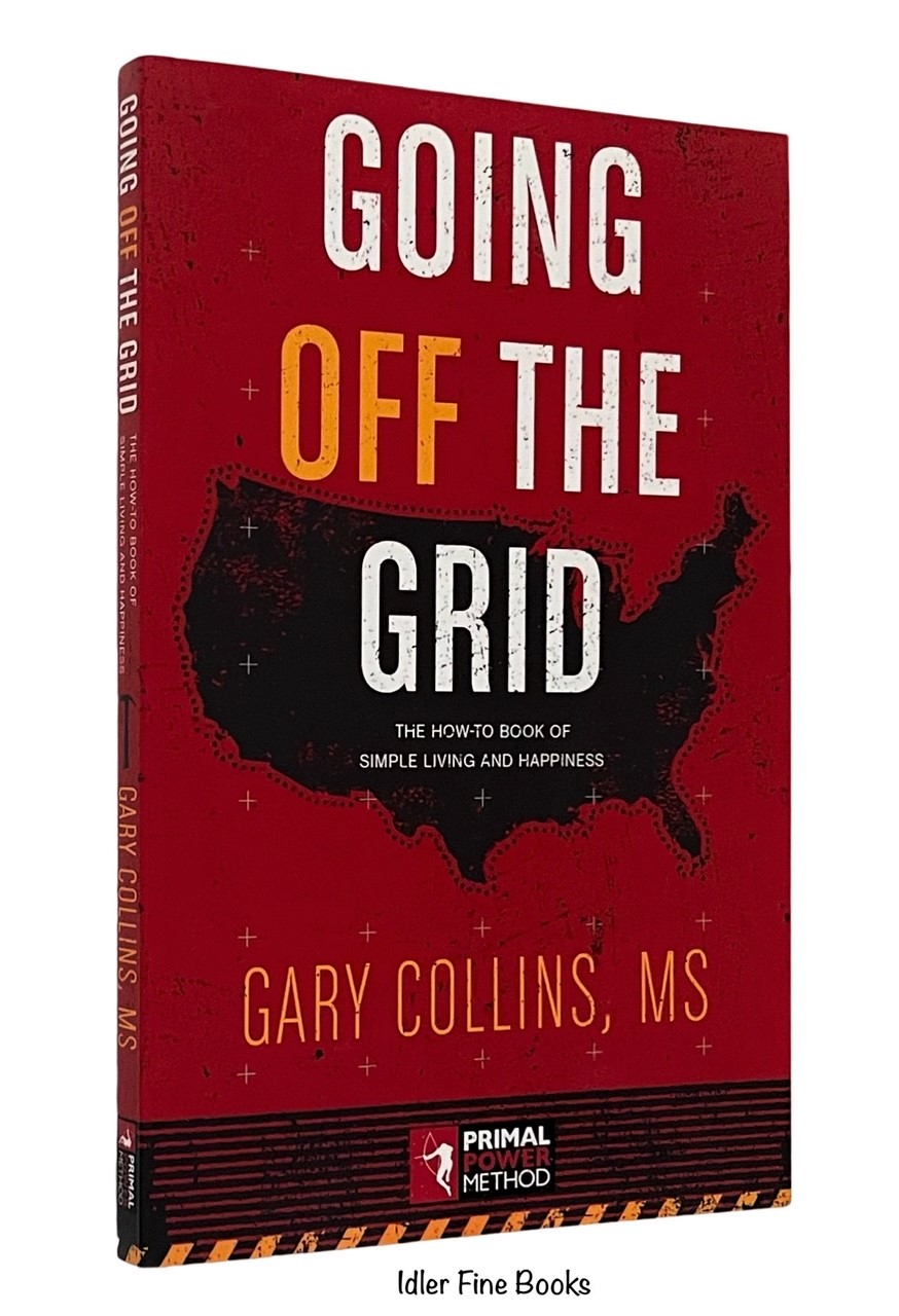 Going Off the Grid: The How-To-Book of Simple Living and Happiness by ...