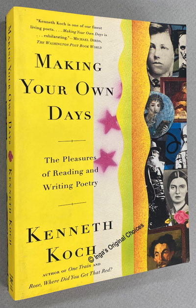 Making Your Own Days: The Pleasures of Reading and Writing Poetry by ...