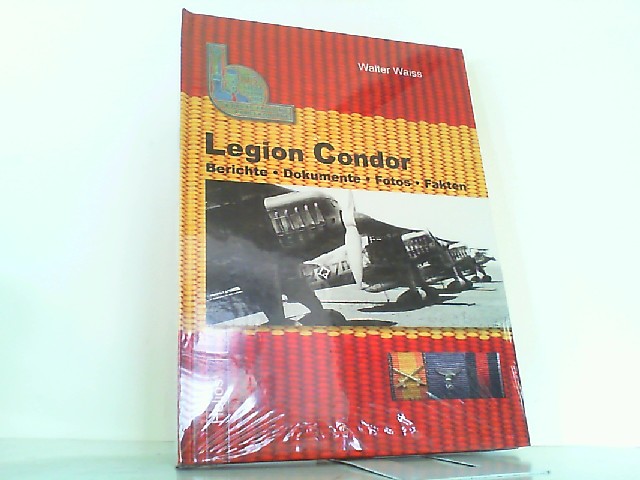Legion Condor - Berichte, Dokumente, Fotos, Fakten. BAND 2! by Waiss ...