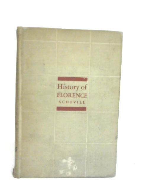 History of Florence From the Founding of The City Through the ...