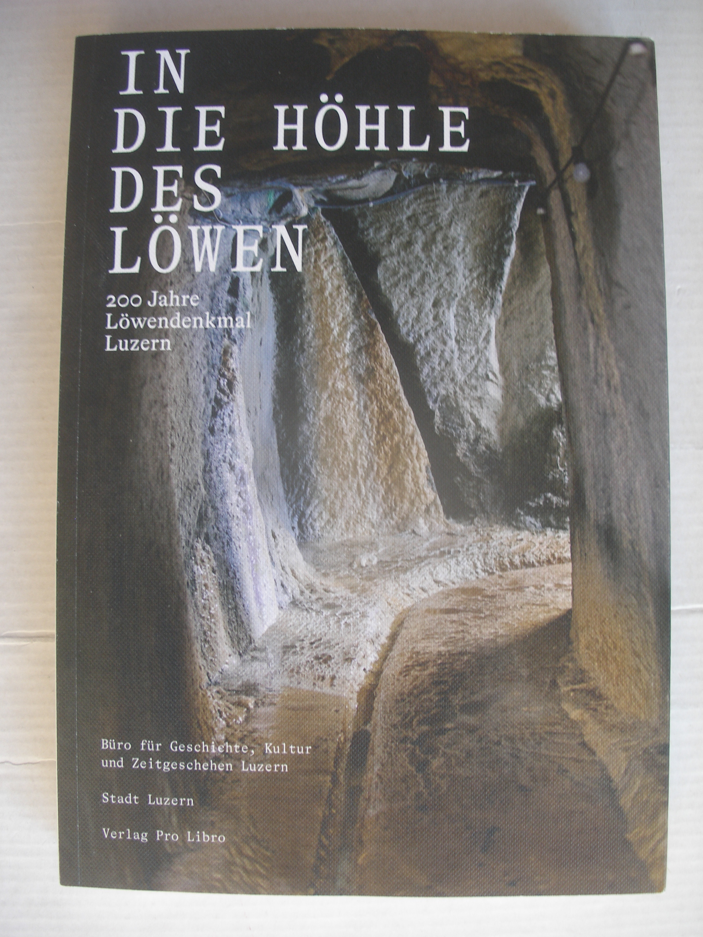 In die Höhle des Löwen, 200 Jahre Löwendenkmal Luzern: Sehr gut ...