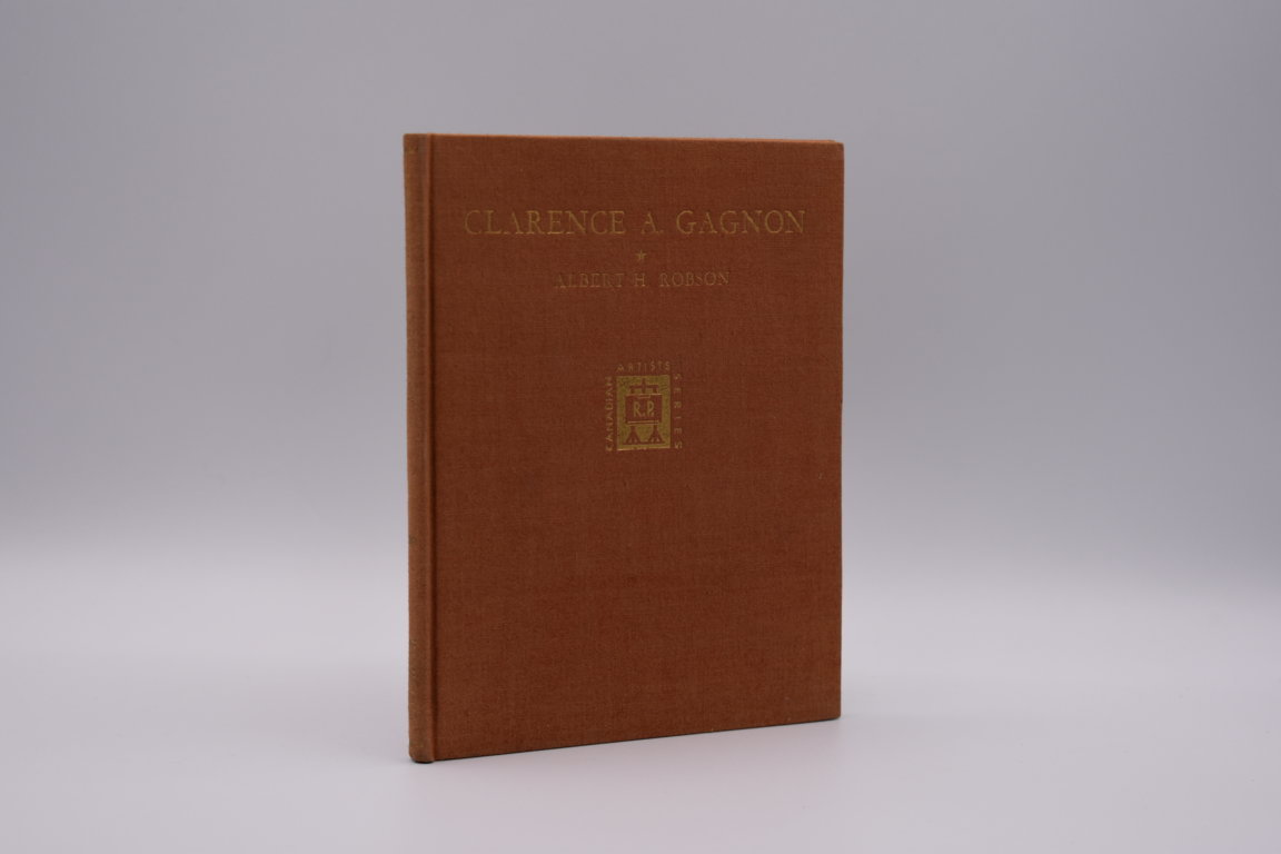 Clarence A. Gagnon by Albert H. Robson: Fine Hardcover (1938) 1st ...