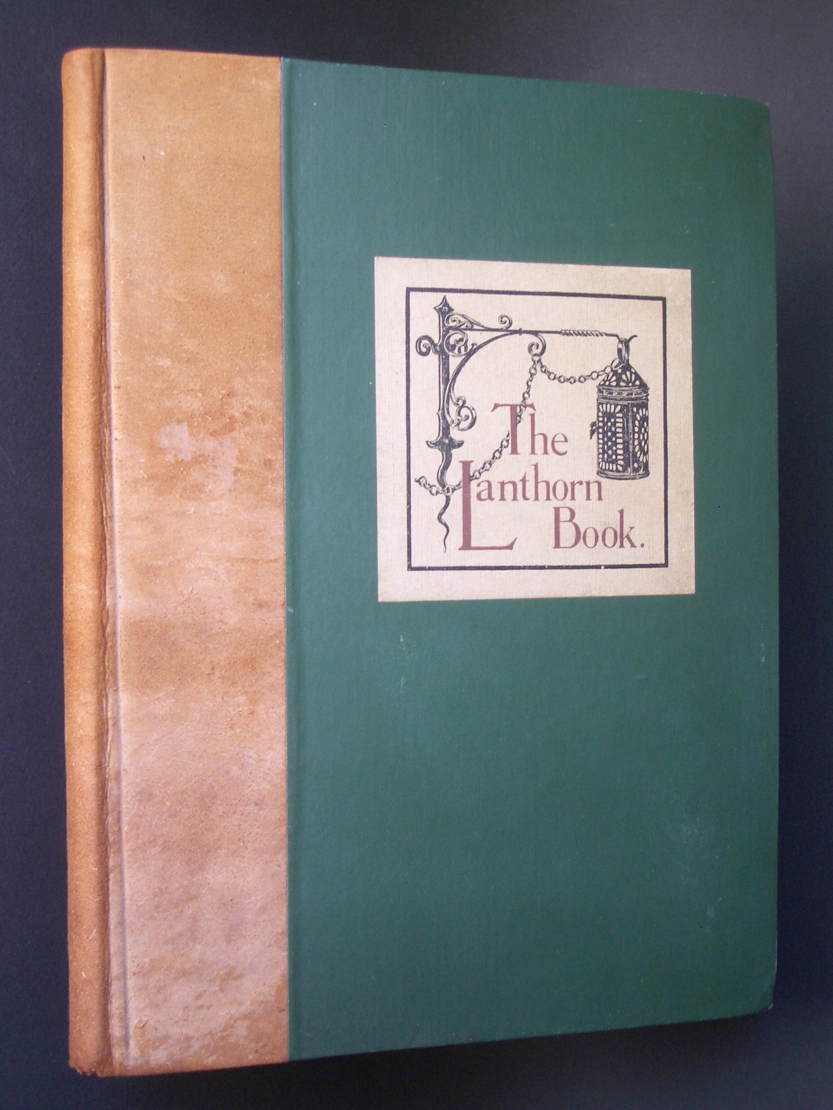 The Lanthorn Book: Being a Small Collection of Tales and Verses Read at ...