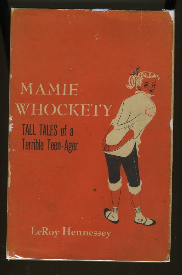 MAMIE WHOCKETY: TALL TALES OF A TERRIBLE TEENAGER by Hennessey, LeRoy ...