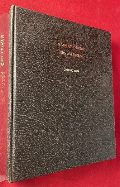 Stanley F. Horn: Editor and Publisher (An Interview with Stanley F ...
