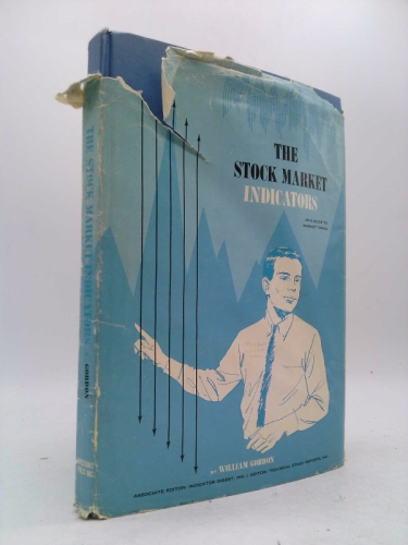 The stock market indicators,: As a guide to market timing by Gordon ...