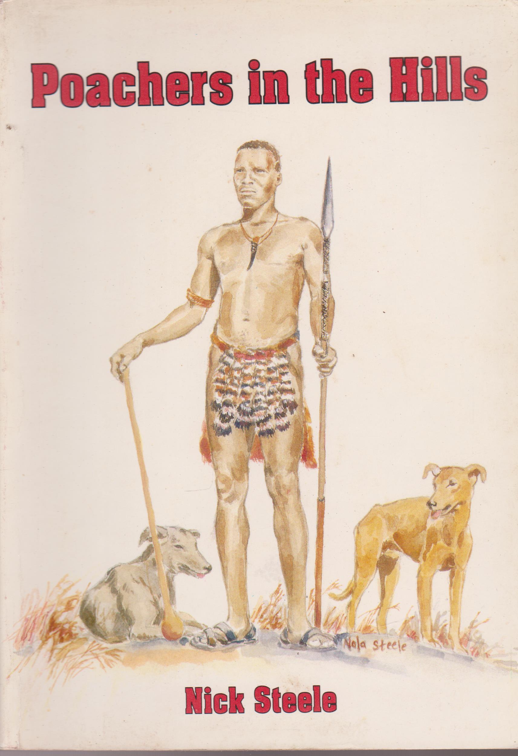 Poachers in the Hills - Norman Deane's Life in Hluhluwe Game Reserve by ...