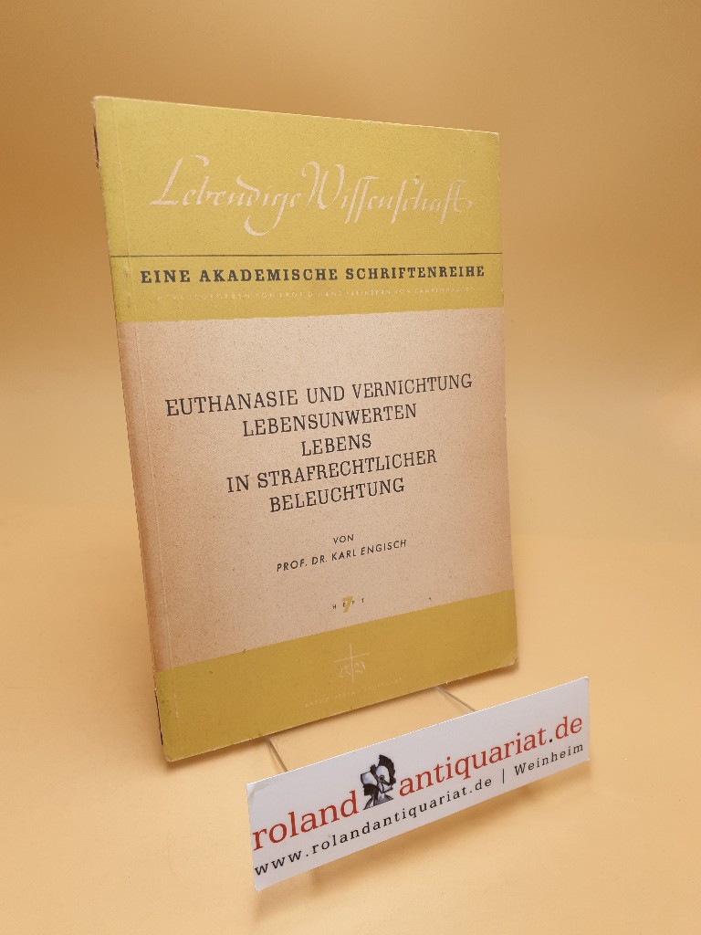 Euthanasie und Vernichtung lebensunwerten Lebens in strafrechtlicher ...
