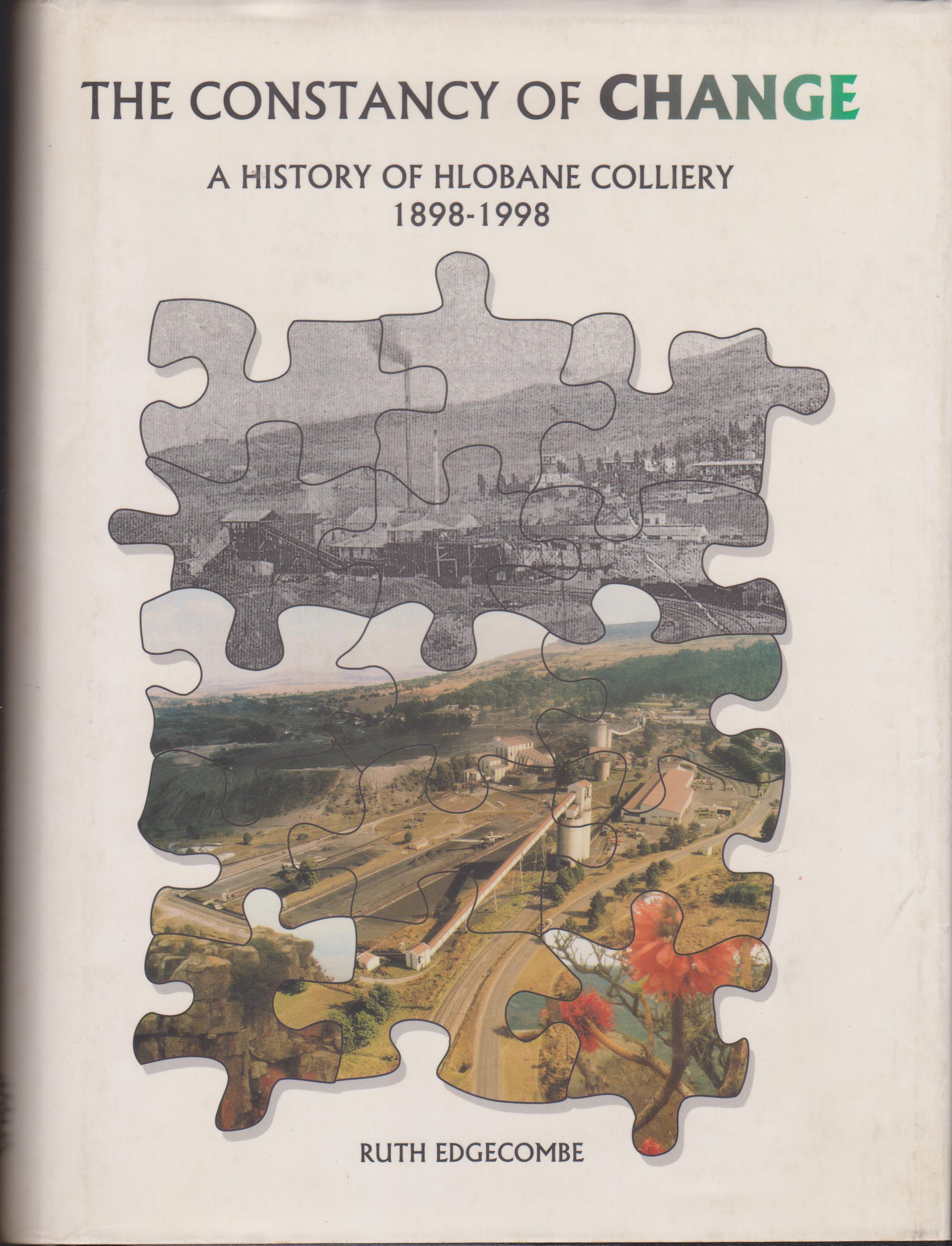 The Constancy of Change - A history of the Hlobane Colliery 1898-1998 ...