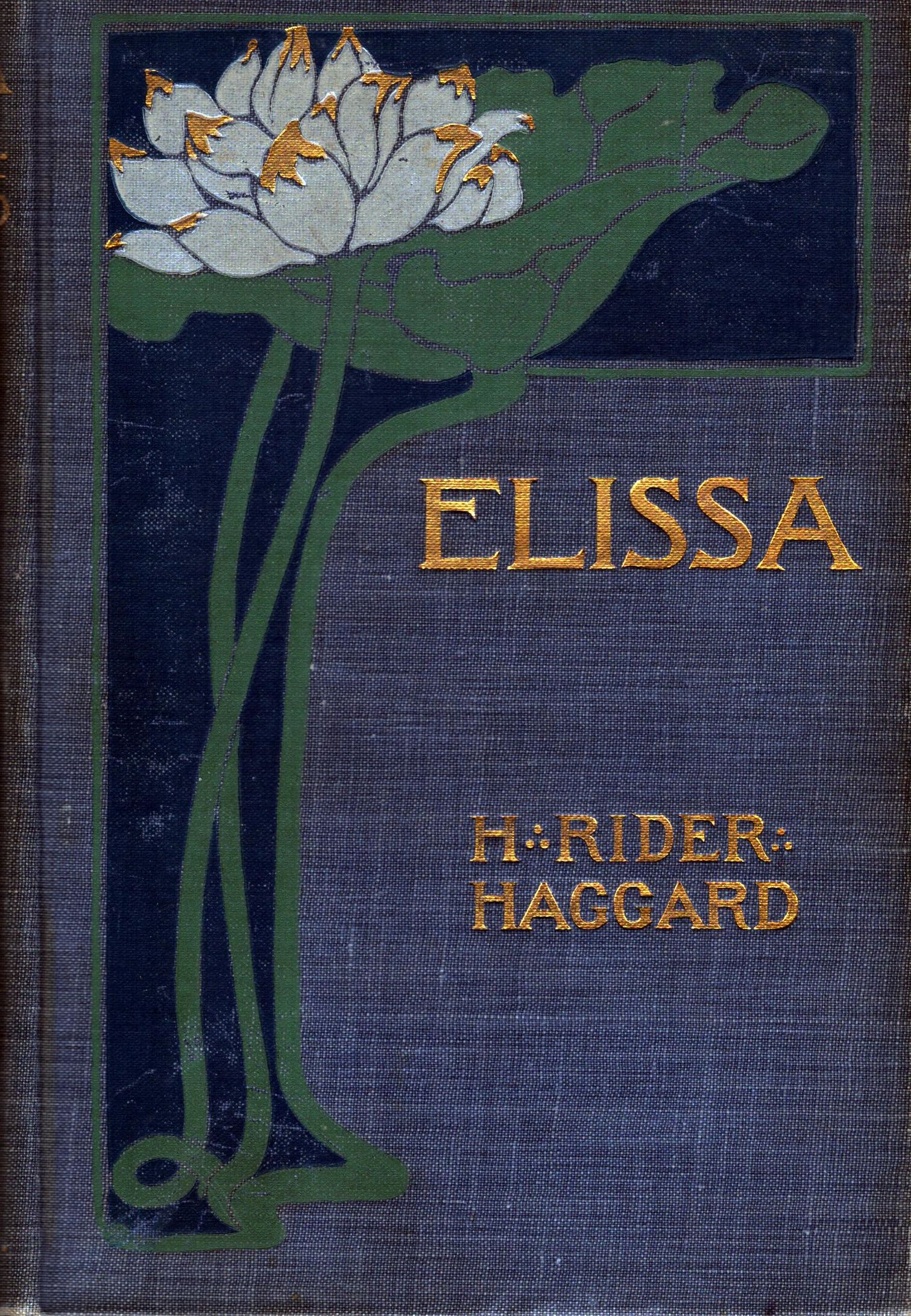 Elissa. The Doom of Zimbabwe/Black Heart and White Heart. A Zulu Idyll ...