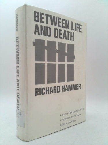 Between Life and Death - A shattering account of a man's nine years in ...