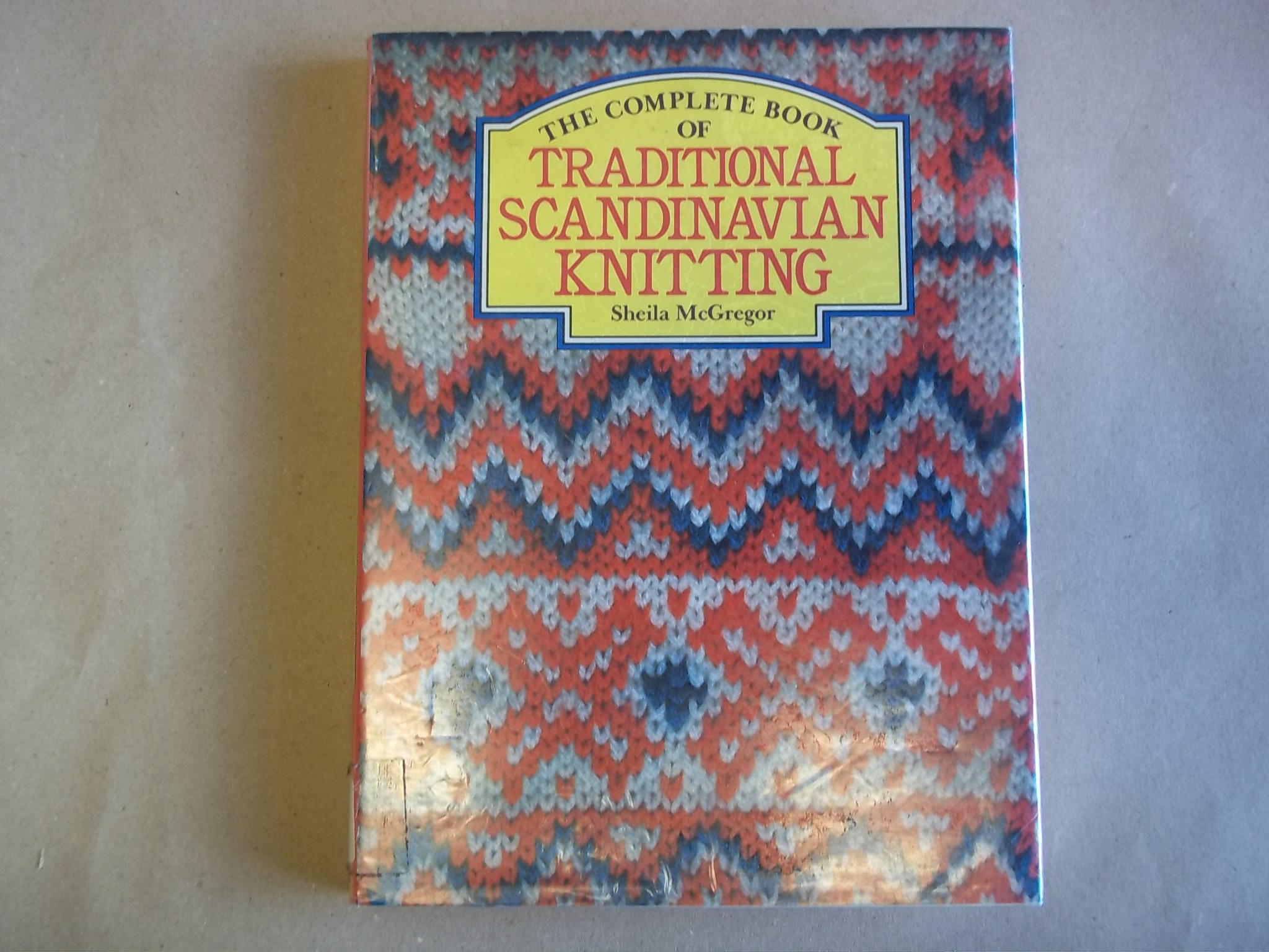 The Complete Book of Traditional Scandinavian Knitting by McGregor ...