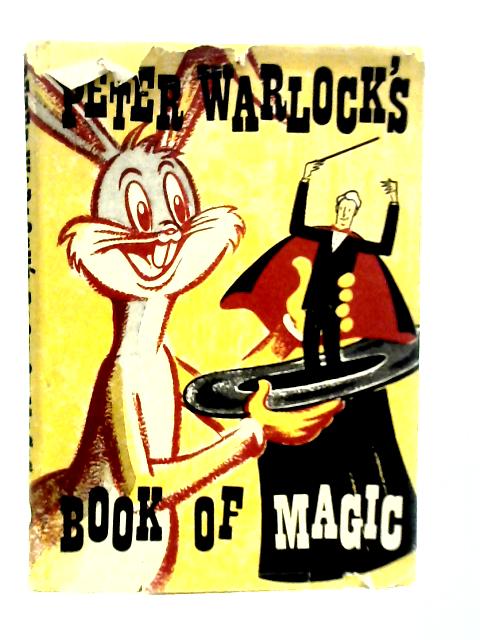 Peter Warlock's Book of Magic by Peter Warlock: Good (1956) | World of ...