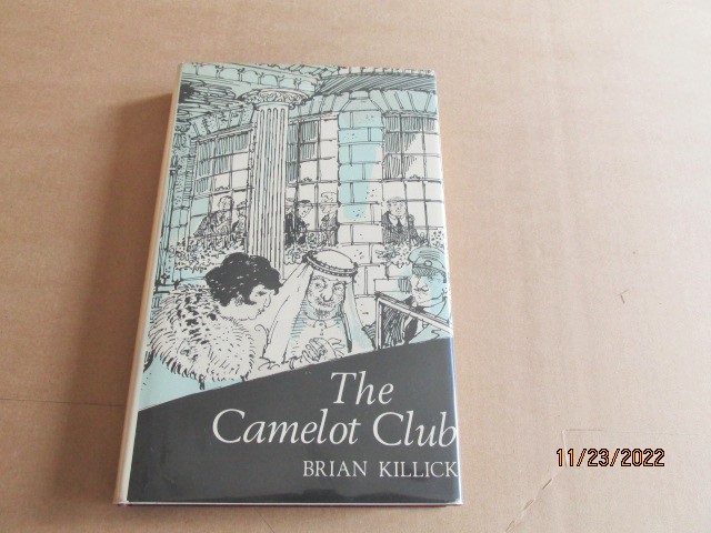The Camelot Club by Killick, Brian: Fine Hardcover (1977) 1st Edition ...
