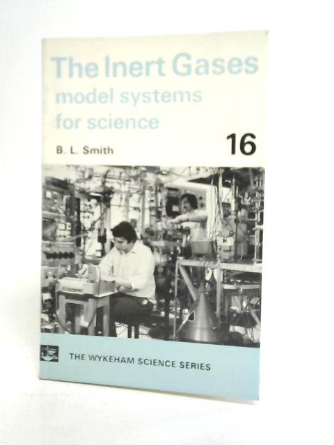 The Inert Gases: Model Systems for Science by Brian L. Smith: Good ...