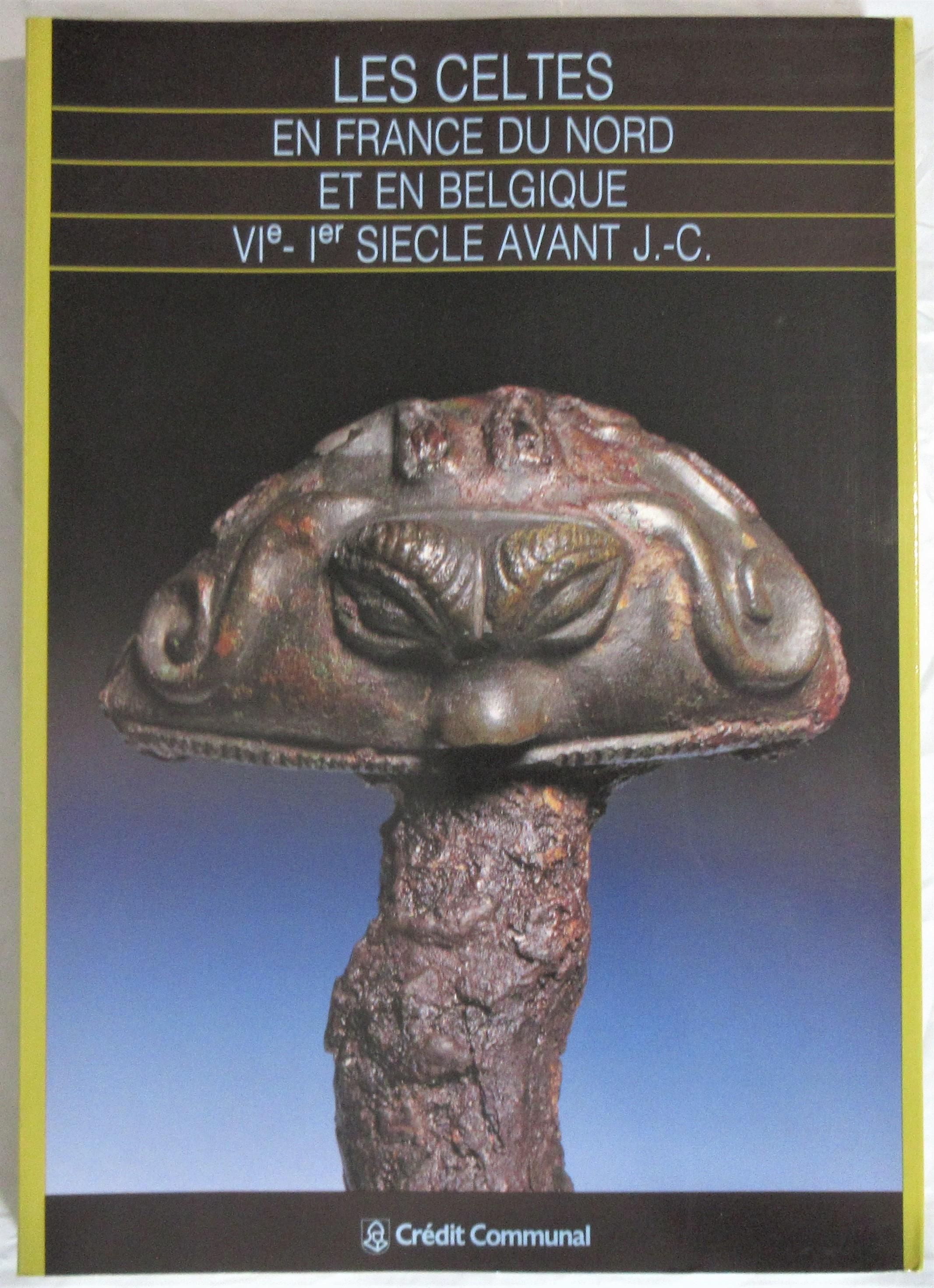 Les Celtes en France du Nord et en Belgique VIe-Ier siècle avant J.-C ...