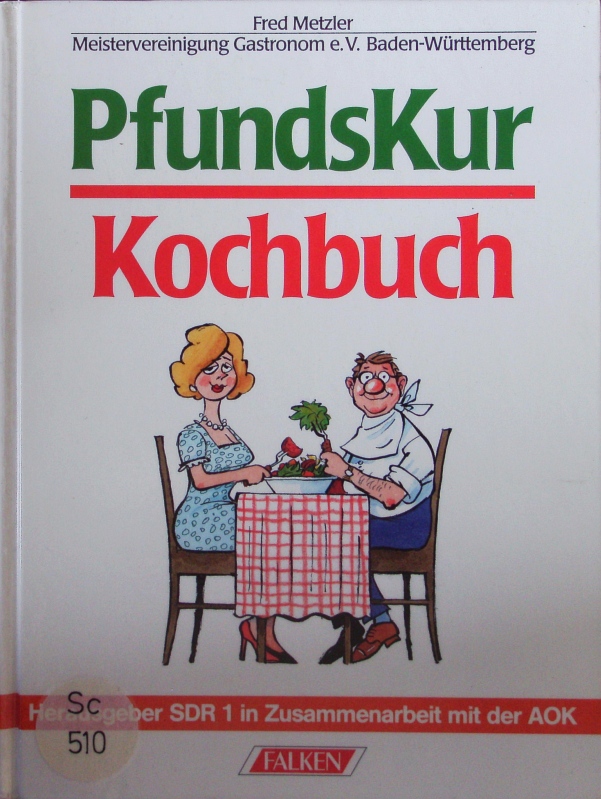 Das Pfundskur Kochbuch. von Metzler, Fred:: Hardcover (1993) 1. Auflage ...