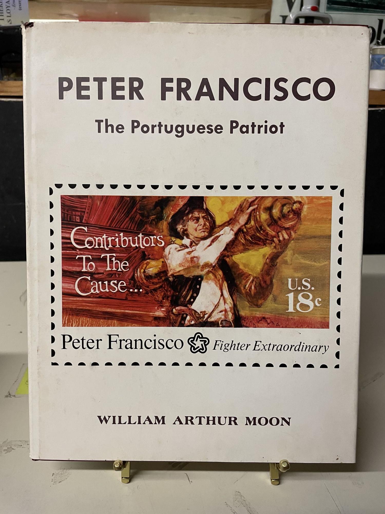 Peter Francisco: The Portuguese Patriot by Moon, William Arthur: Very ...
