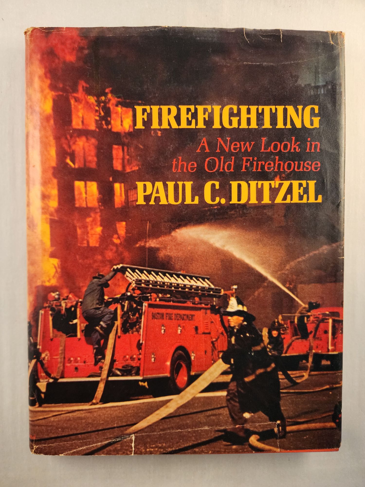 Firefighting A New Look in the Old Firehouse by Ditzel, Paul C ...