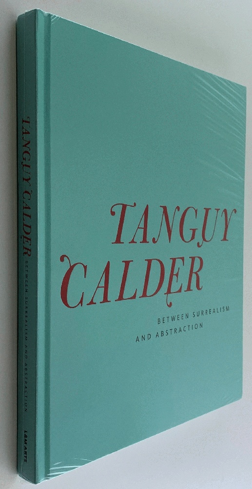 Yves Tanguy & Alexander Calder: Between Surrealism and Abstraction by ...