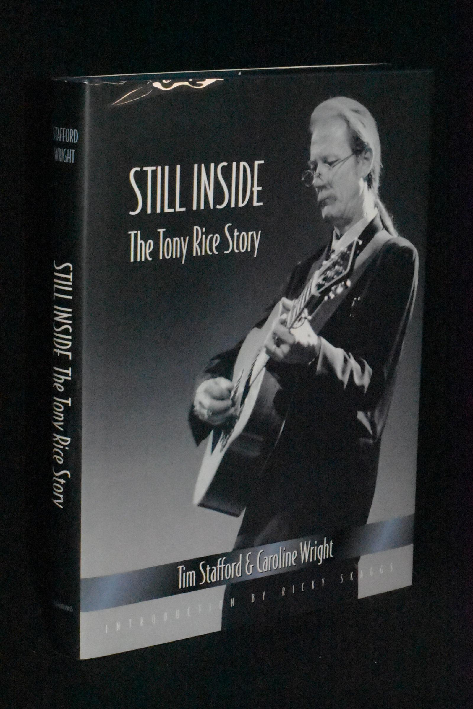 Still Inside: The Tony Rice Story by Tim Stafford, Caroline Wright ...