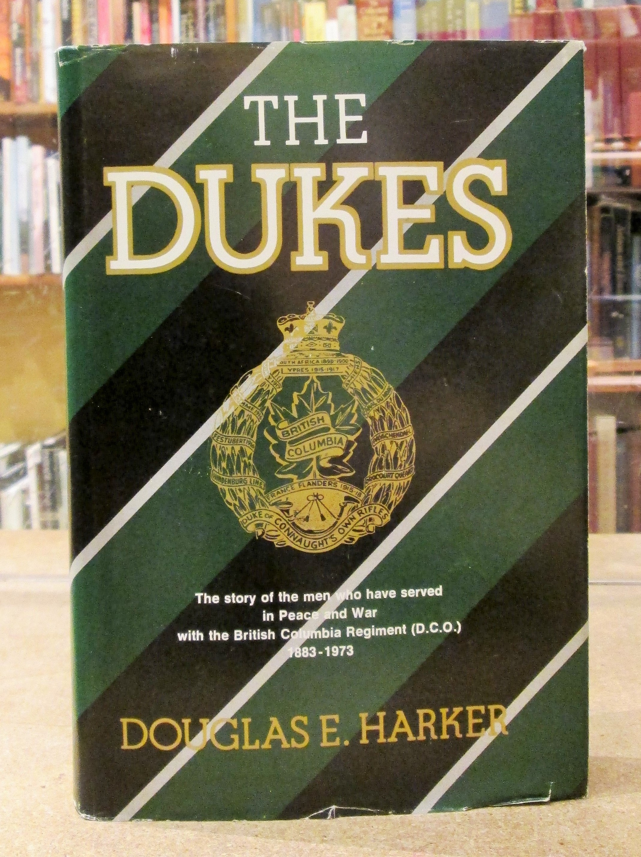 The Dukes: The story of the men who have served in Peace and War with ...