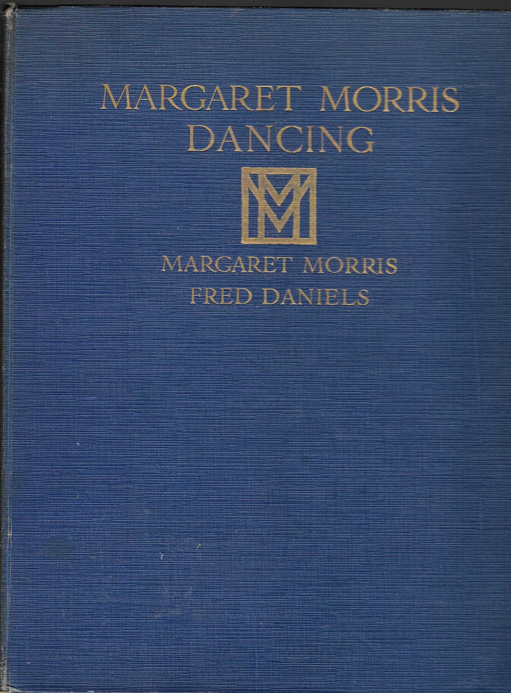 Margaret Morris Dancing. A Book of Pictures by Fred Daniels. With and ...