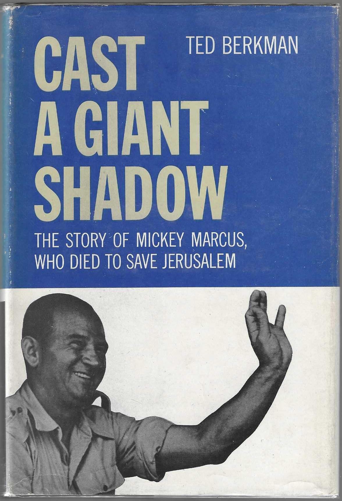 CAST A GIANT SHADOW [SIGNED, FIRST EDITION]. The Story of Mickey Marcus ...