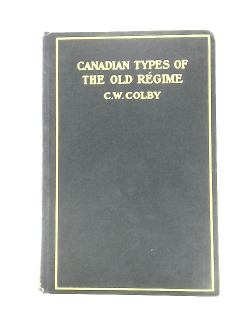 Canadian Types of The Old Regime by Charles W. Colby: Fair (1908 ...