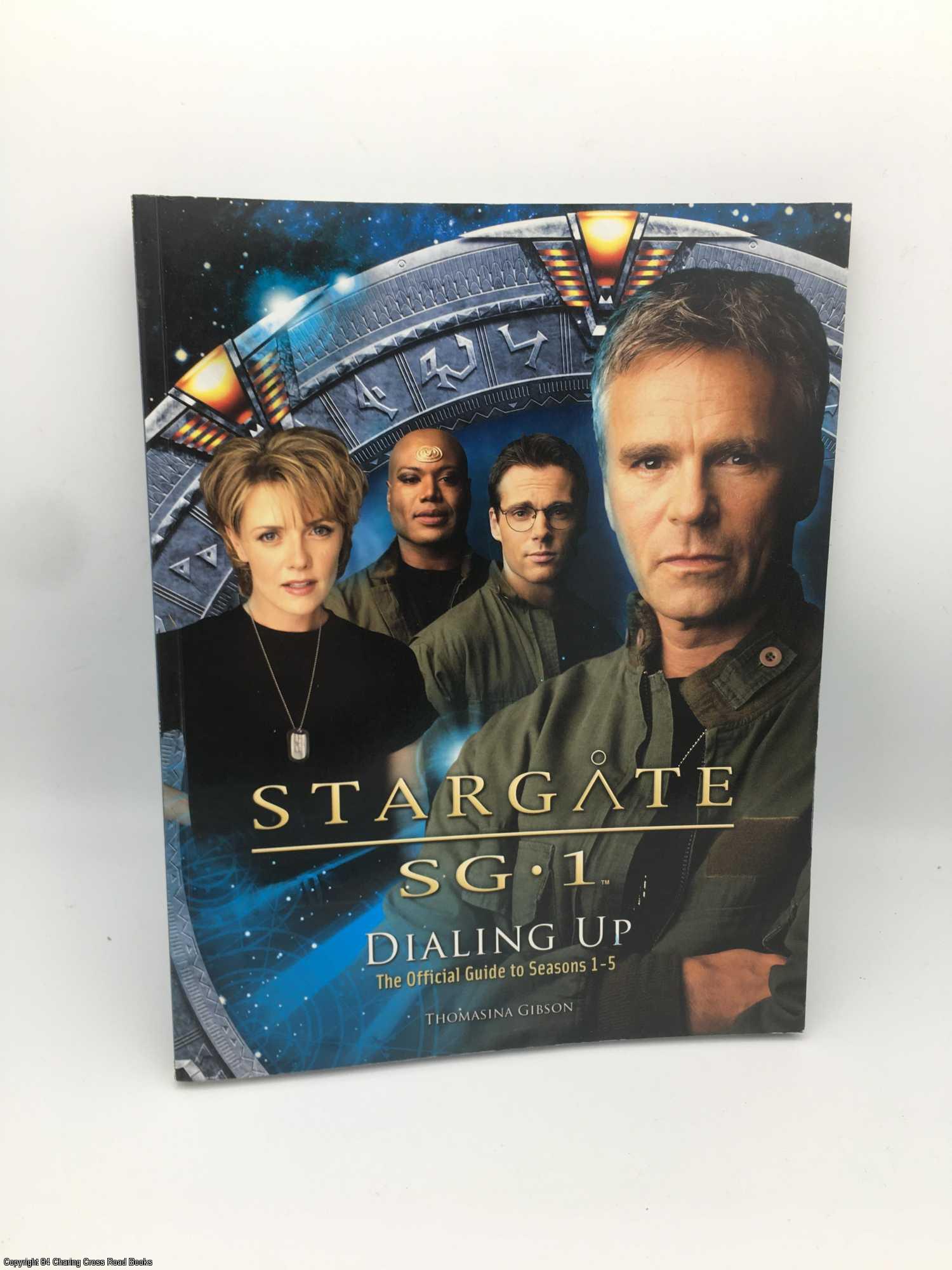 Stargate SG-1: Dialing Up: The Official Guide to Seasons 1-5 by Gibson ...